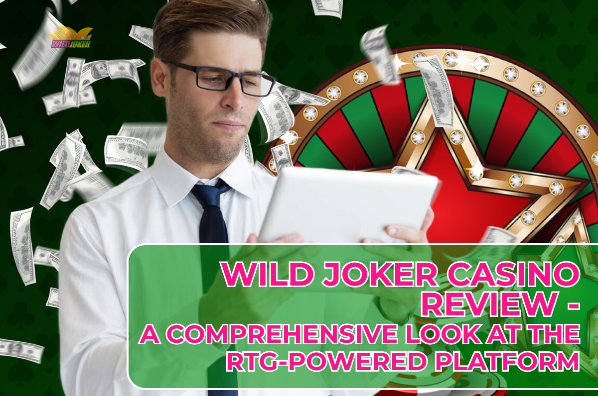 Wild Joker Casino Review - Comprehensive Look at RTG-Powered Platform ...